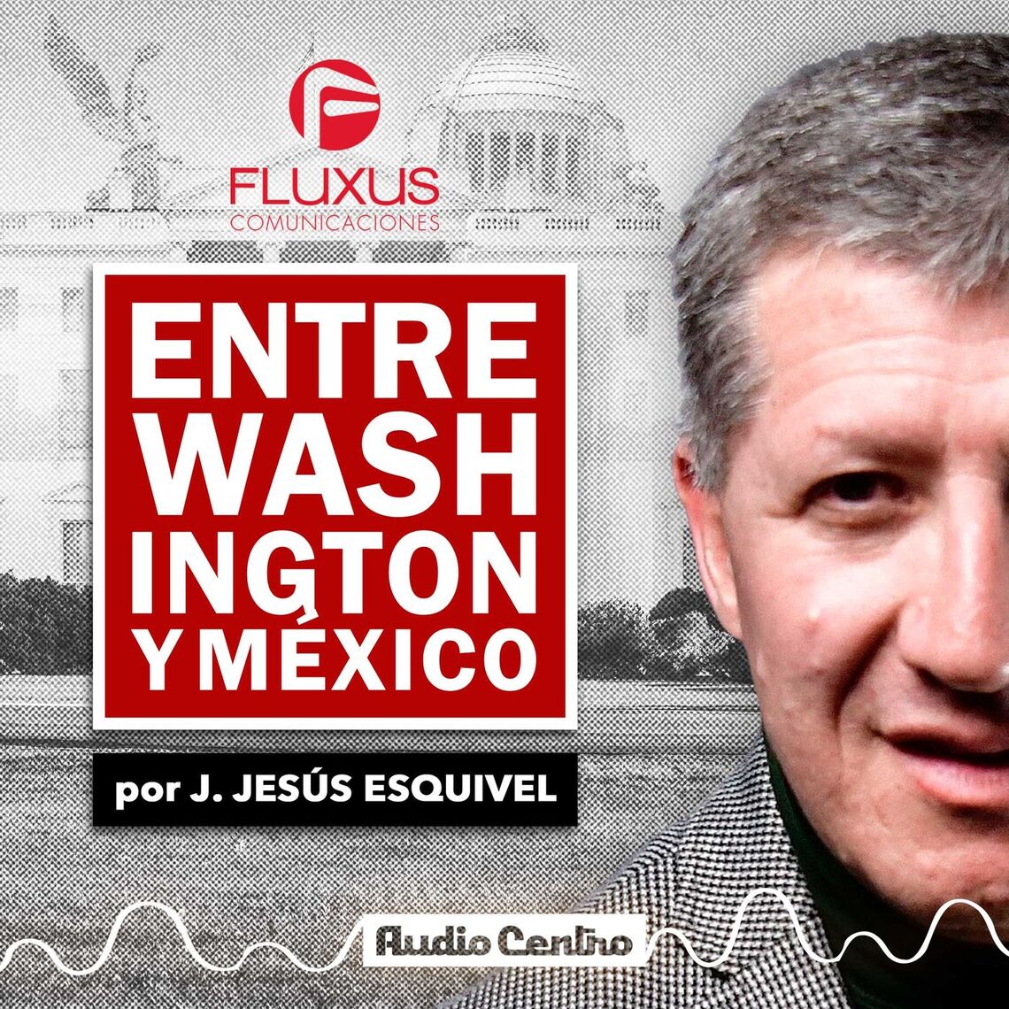 Entrevista con José Reveles | Podcast de Entre Washington y México