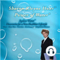 The Science of Water | Sharon Kleyne Hour Podcast