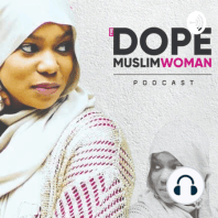 What does it mean to be a DOPE Muslim woman? | The DOPE Muslim Woman ...