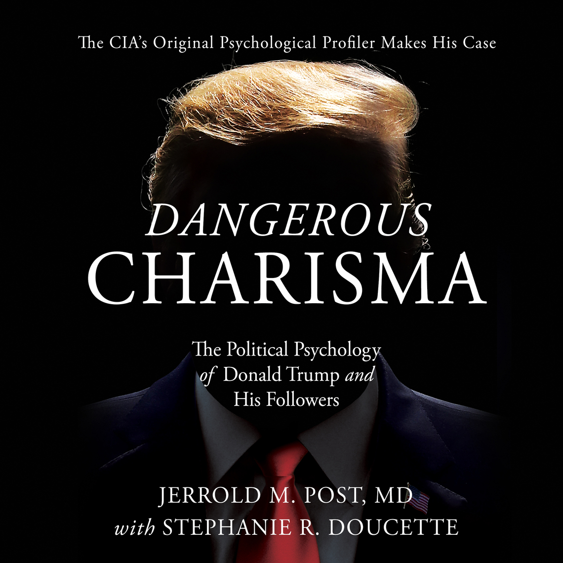 Dangerous Charisma by Stephanie Doucette, Jerrold M. Post, M.D ...