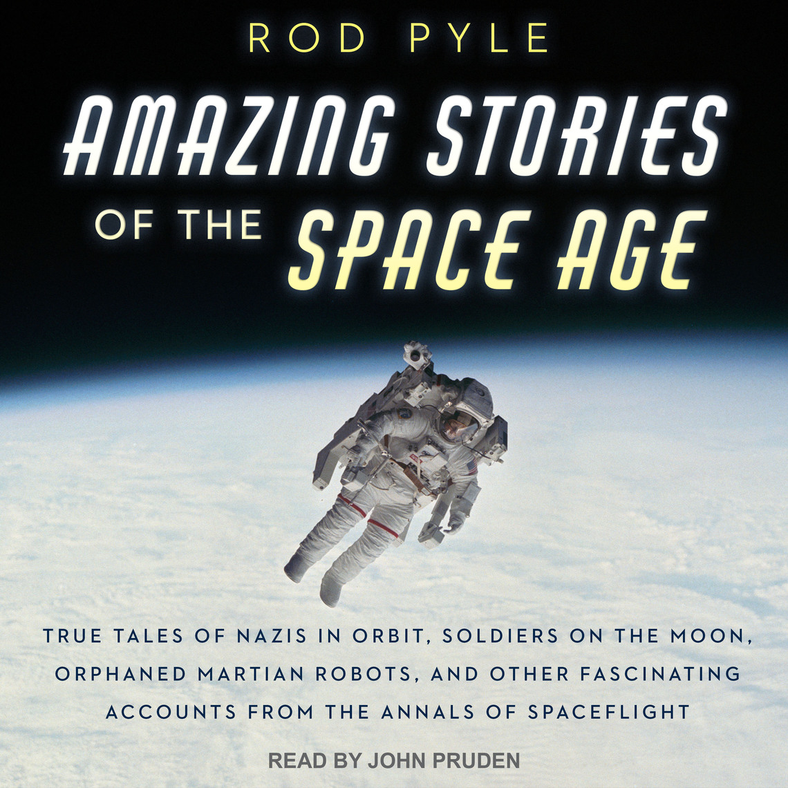 Amazing Stories of the Space Age by Rod Pyle - Audiobook | Everand