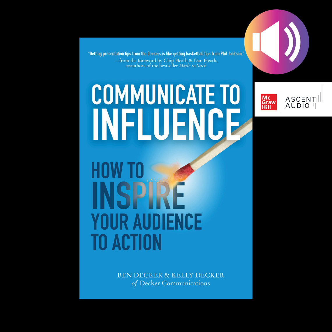 Communicate to Influence by Ben Decker, Kelly Decker - Audiobook | Everand