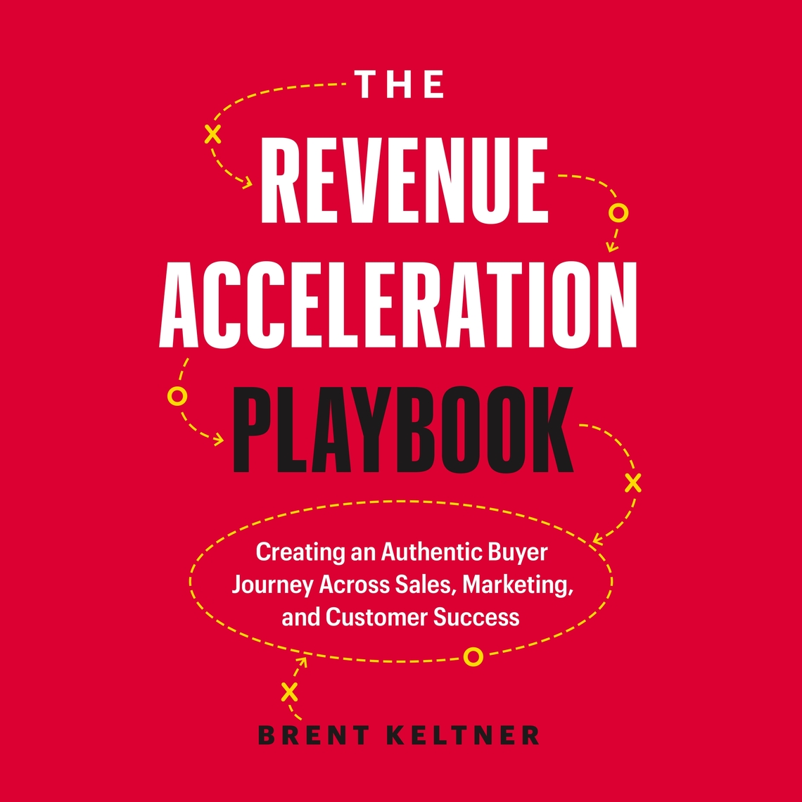 The Revenue Acceleration Playbook by Brent Keltner, David Meerman Scott ...