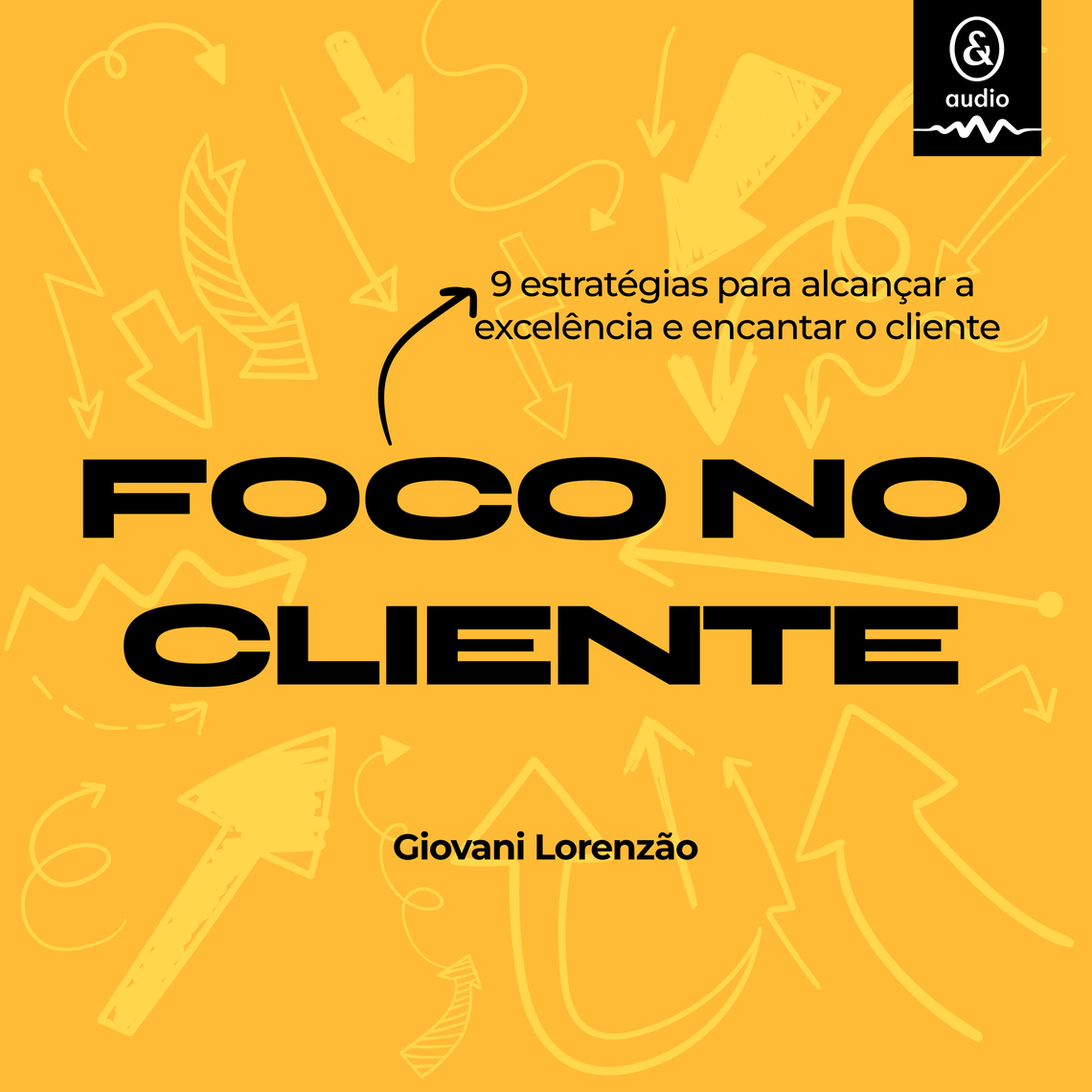 Foco no cliente de Giovani Lorenzão (Audiolibro) Leer gratis durante 30 ...