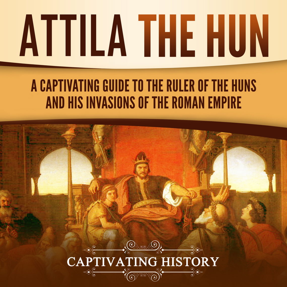 Attila the Hun by Captivating History (Audiobook) - Read free for 30 days
