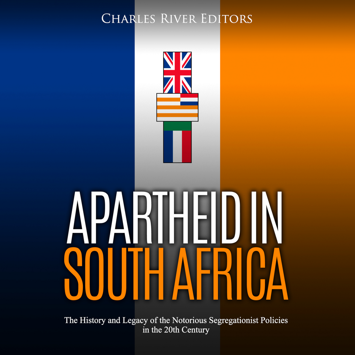 Apartheid in South Africa: The History and Legacy of the Notorious ...