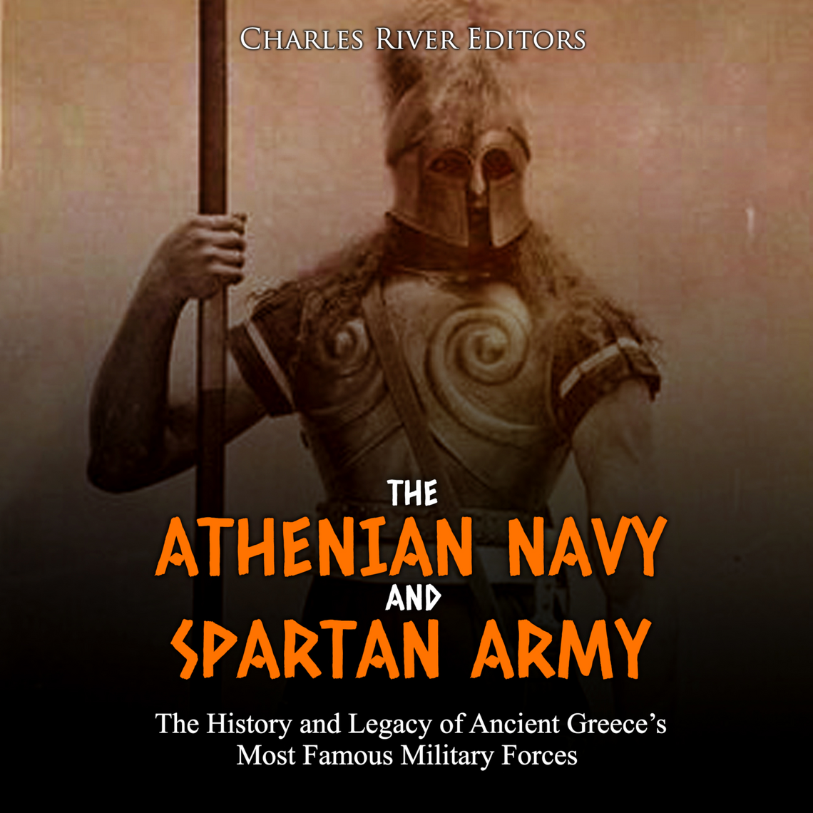 The Athenian Navy and Spartan Army: The History and Legacy of Ancient ...