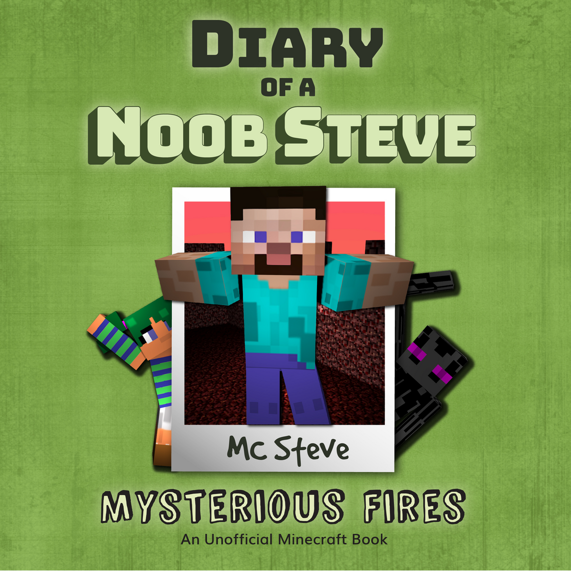 Diary Of A Noob Steve Book 1 - Mysterious Fires by MC Steve (Audiobook ...