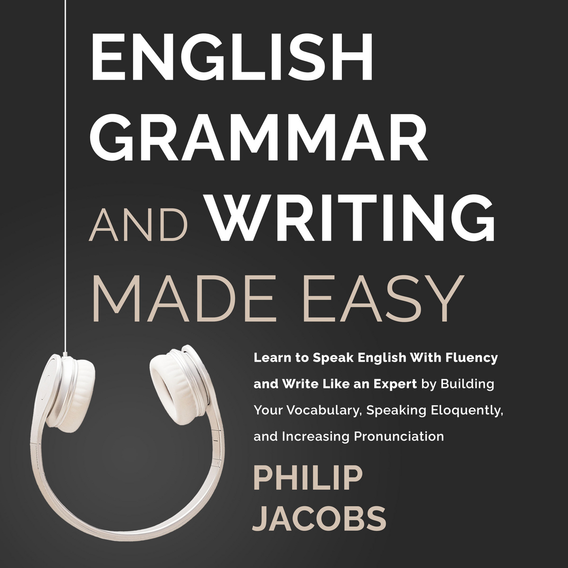 English Grammar and Writing Made Easy by Philip Jacobs (Audiobook ...