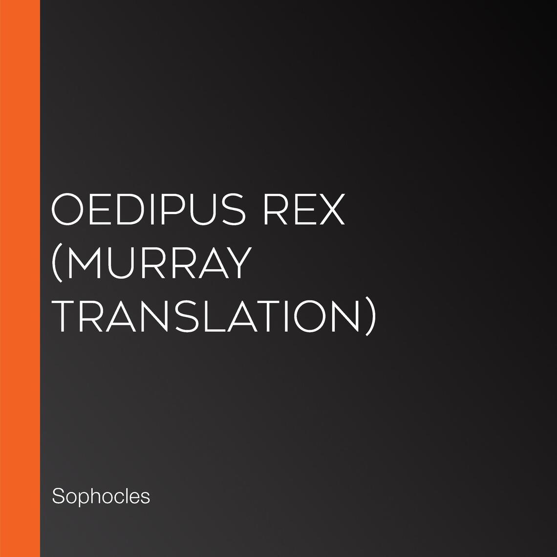 Oedipus Rex (Murray Translation) by Sophocles (Audiobook) - Read free for 30 days