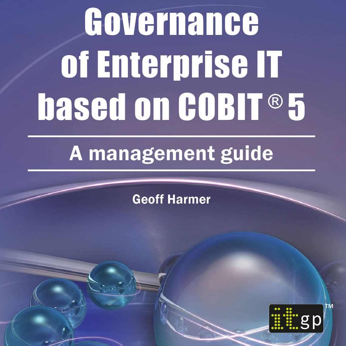 Governance of Enterprise IT based on COBIT 5 by Geoff Harmer (Audiobook ...