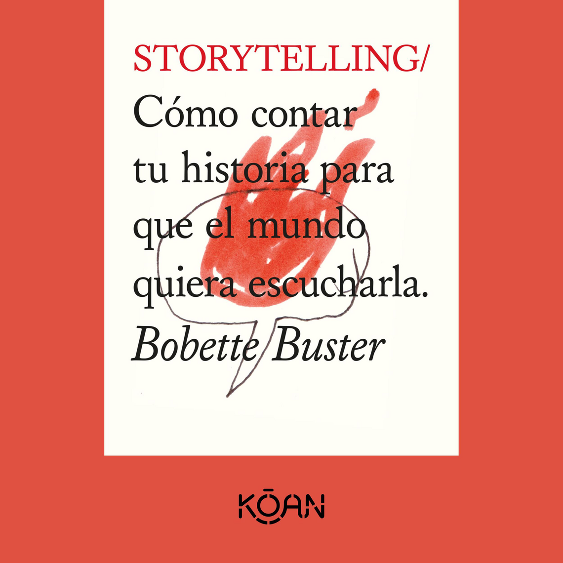 STORYTELLING - Cómo contar tu historia para que el mundo quiera ...