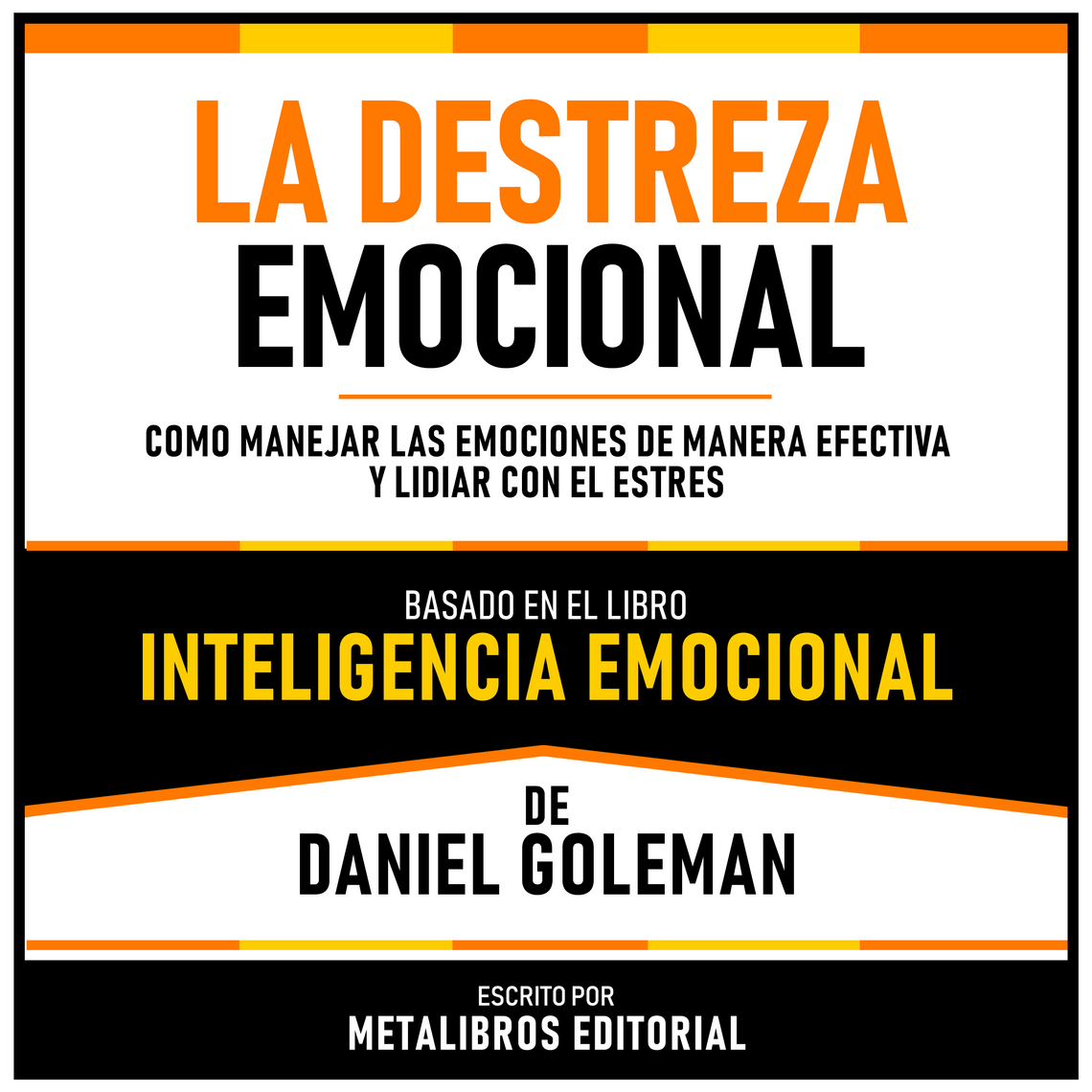 La Destreza Emocional - Basado En El Libro Inteligencia Emocional De ...
