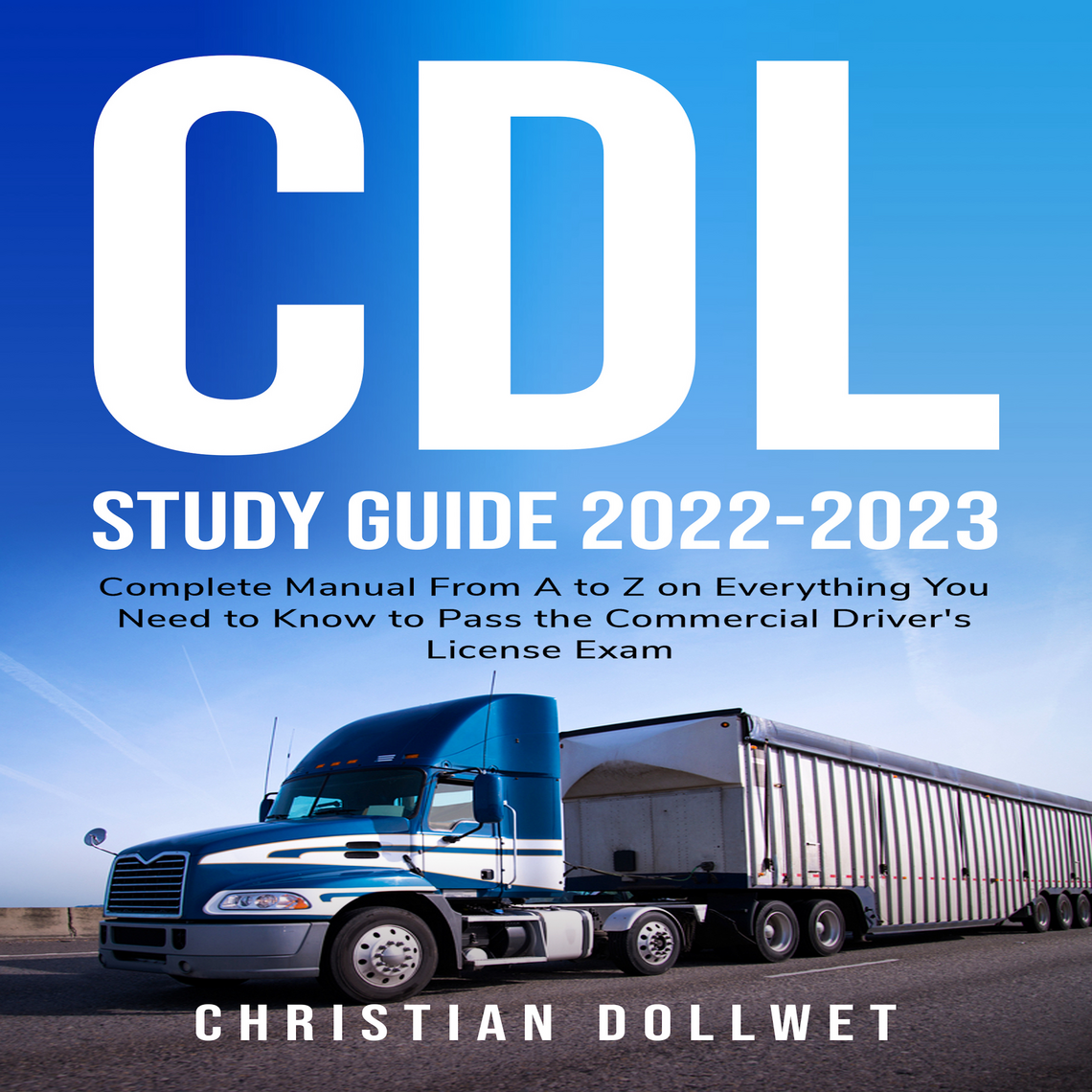 CDL Study Guide 2022-2023 by Christian Dollwet (Audiobook) - Read free ...