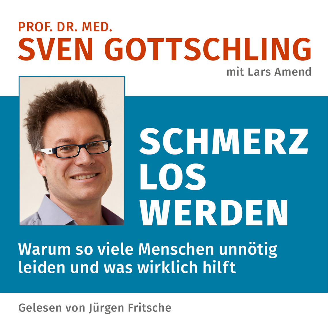 Prof. Dr. med. Sven Gottschling (mit Lars Amend): Schmerz Los Werden de ...