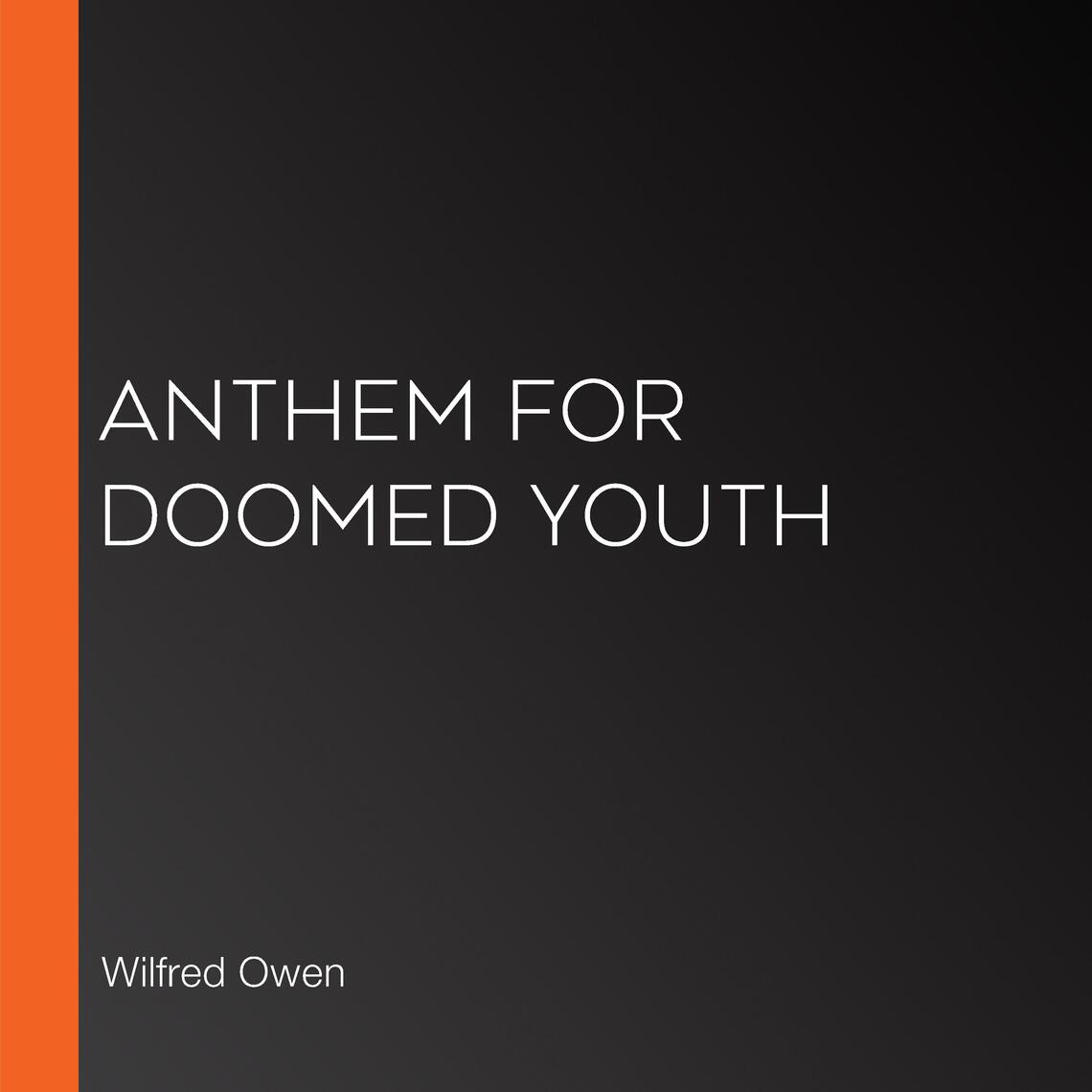 Anthem for Doomed Youth by Wilfred Owen (Audiobook) - Read free for 30 days