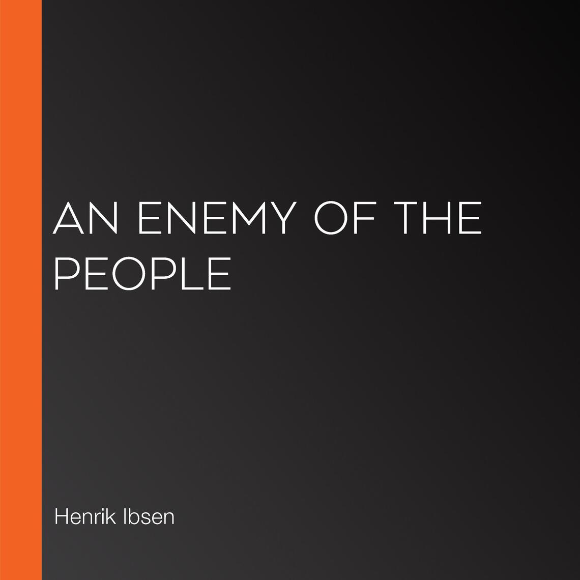 An Enemy of the People by Henrik Ibsen (Audiobook) - Read free for 30 days