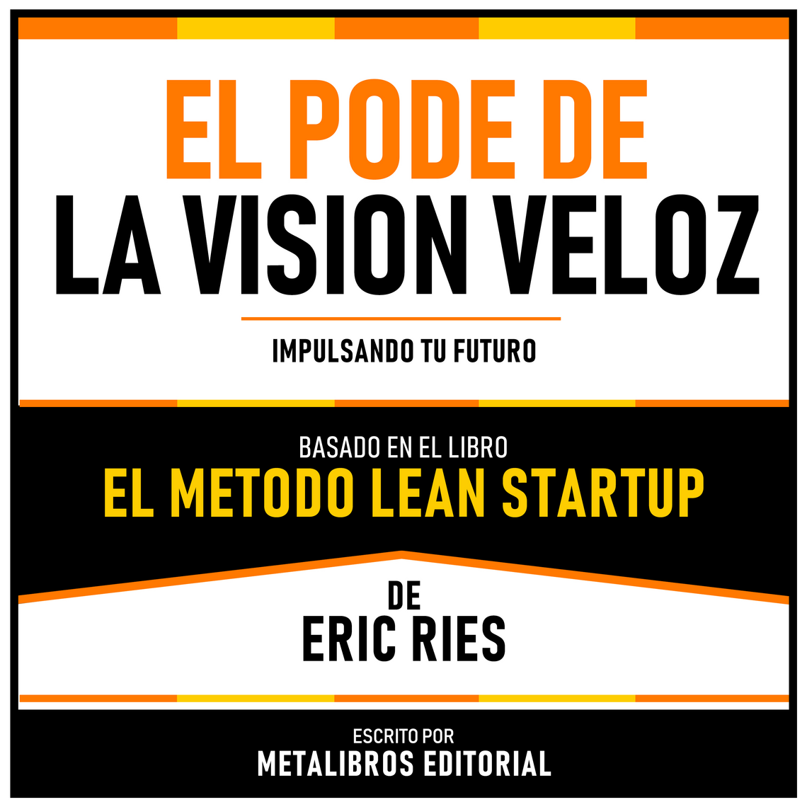 El Pode De La Vision Veloz - Basado En El Libro El Metodo Lean Startup ...