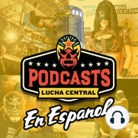 Lucha Central Weekly En Español - Ep. 196 - 4to Aniversario: Latin ...
