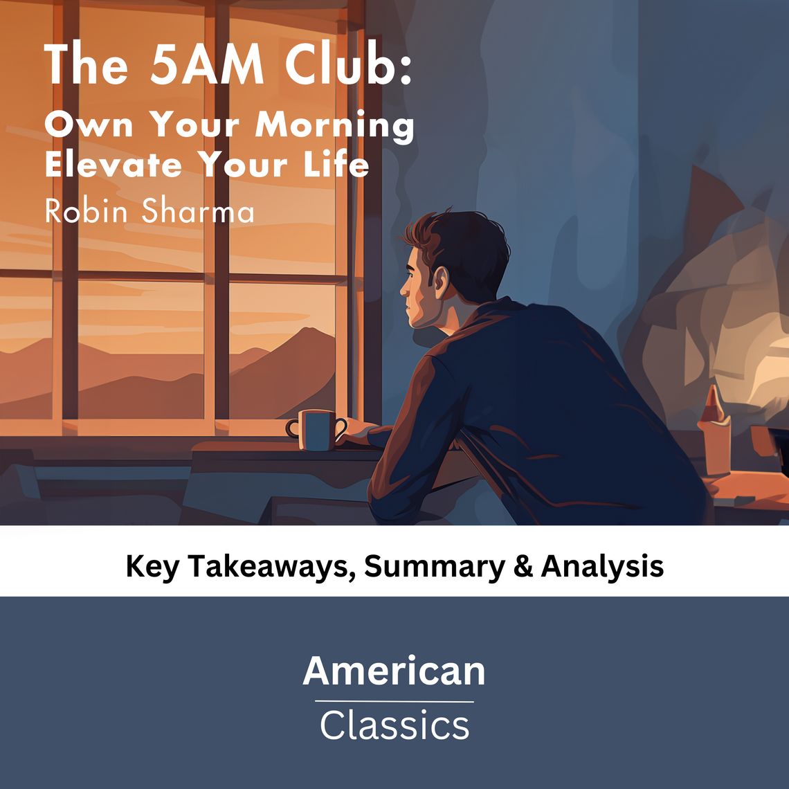 The 5AM Club: Own Your Morning. Elevate Your Life. by Robin Sharma by American Classics ...