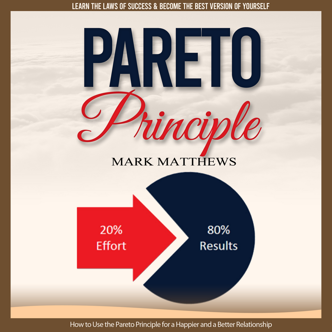Pareto Principle: Learn the Laws of Success & Become the Best Version ...