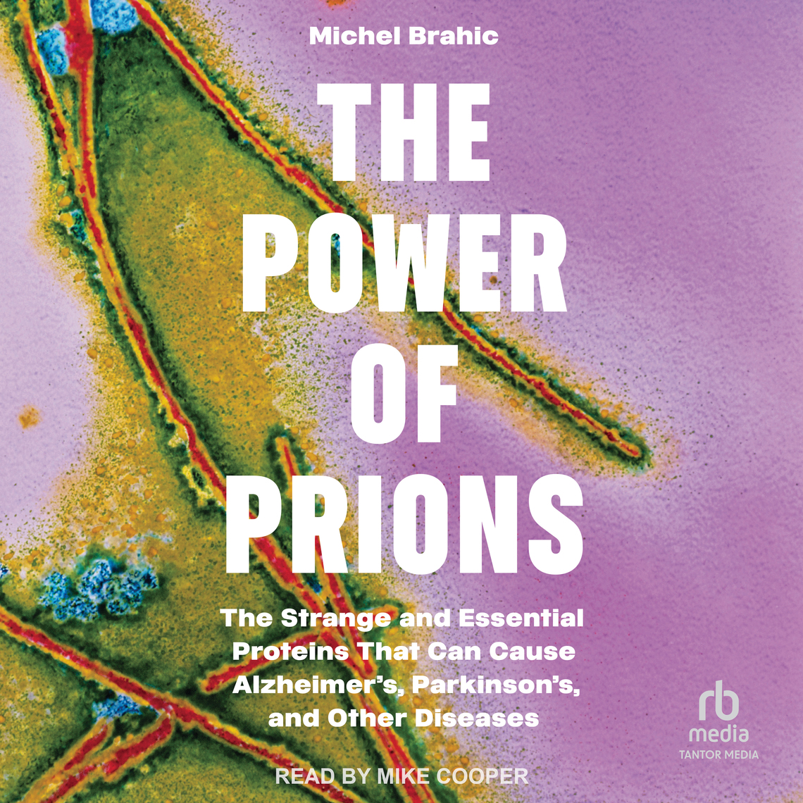 The Power of Prions by Michel Brahic (Audiobook) - Read free for 30 days