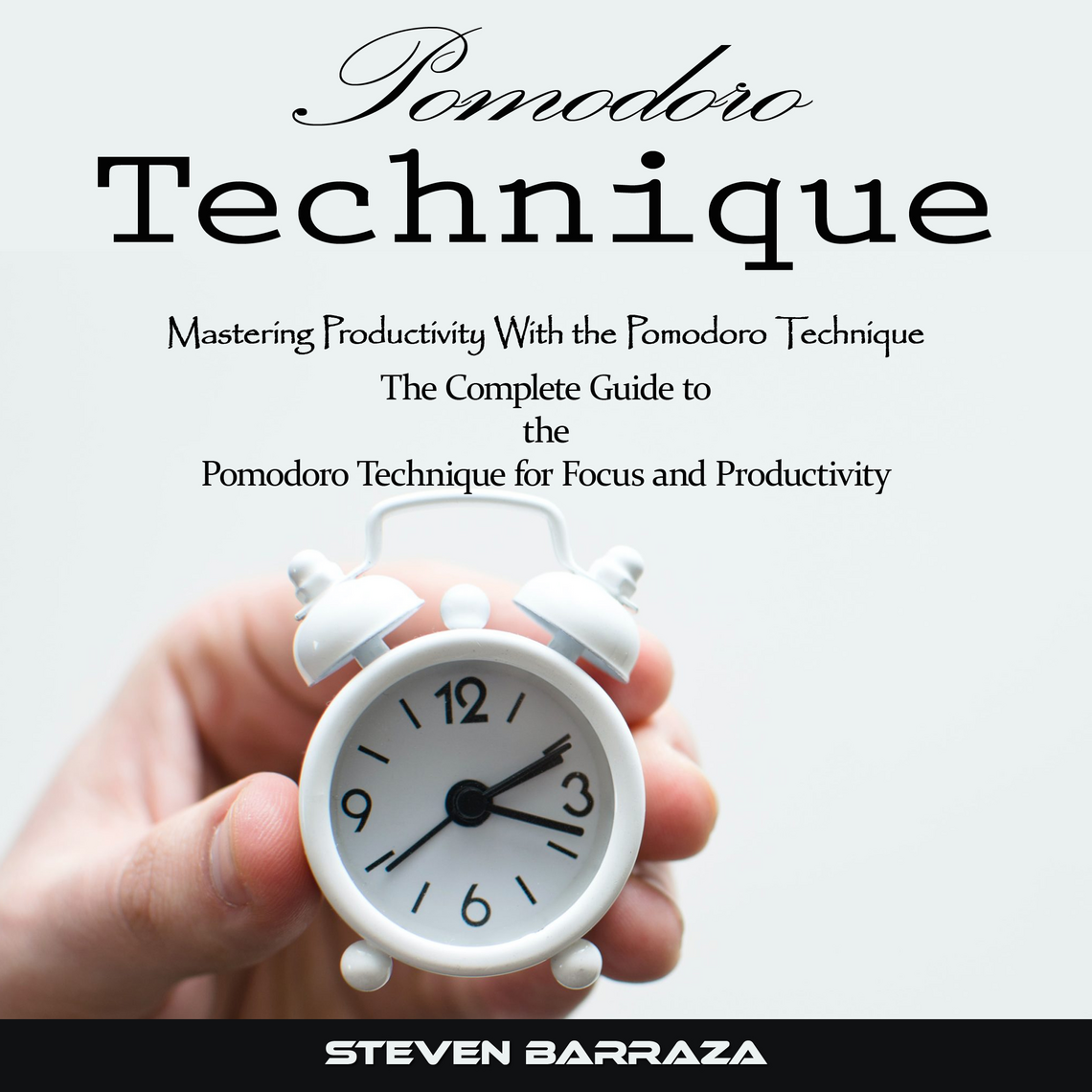 Pomodoro Technique: Mastering Productivity With the Pomodoro Technique (The Complete Guide to ...