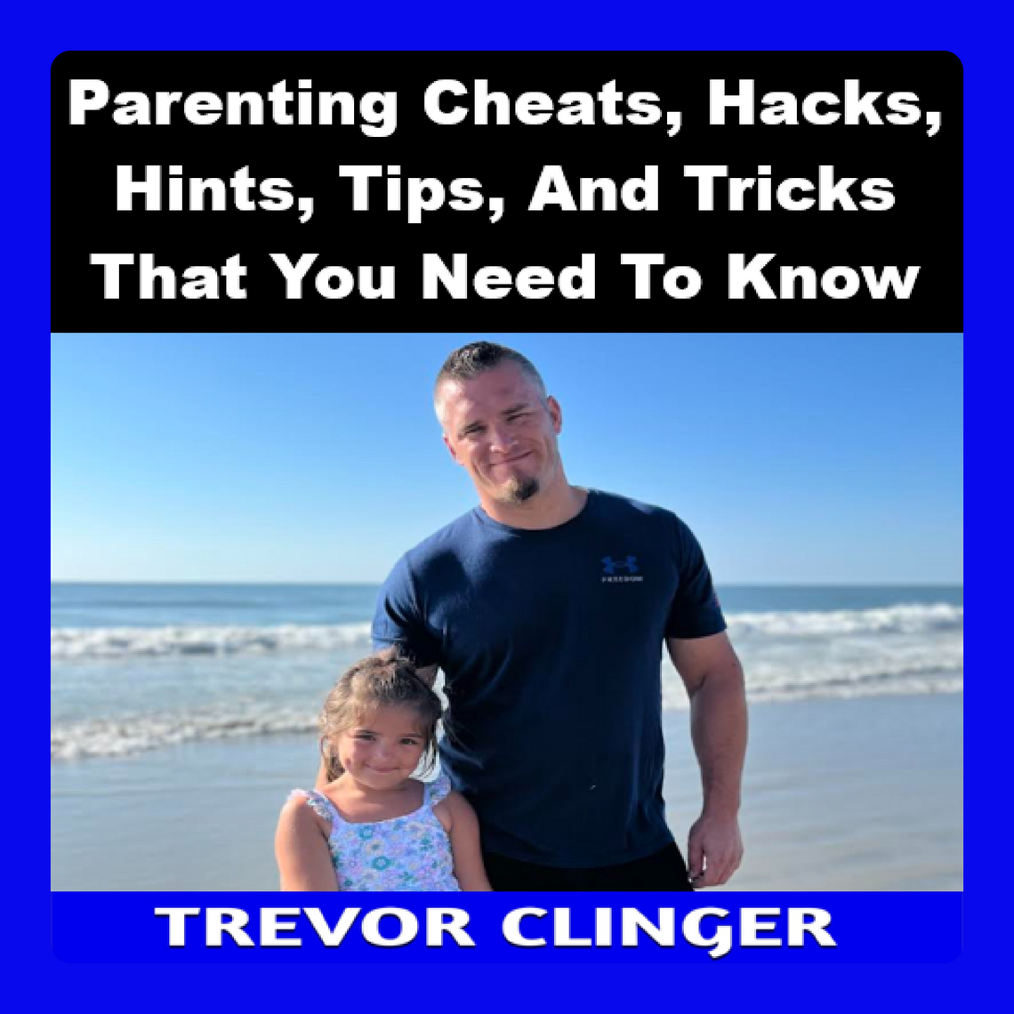 Parenting Cheats, Hacks, Hints, Tips, And Tricks That You Need To Know ...