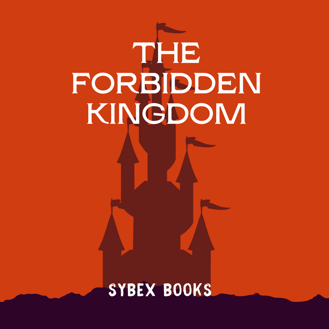 The Forbidden Kingdom by Sybex Books (Audiobook) - Read free for 30 days