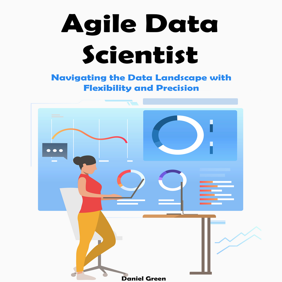 Agile Data Scientist by Daniel Green (Audiobook) - Read free for 30 days