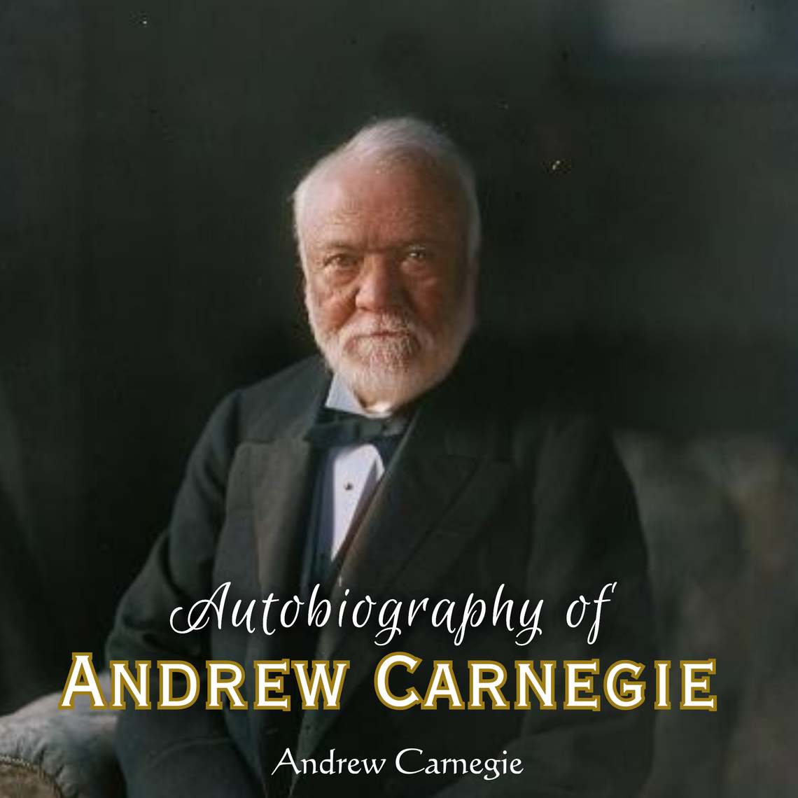 Autobiography of Andrew Carnegie by Andrew Carnegie (Audiobook) - Read ...
