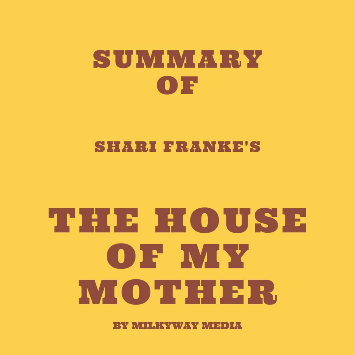Summary of Shari Franke's The House of My Mother by Milkyway Media ...