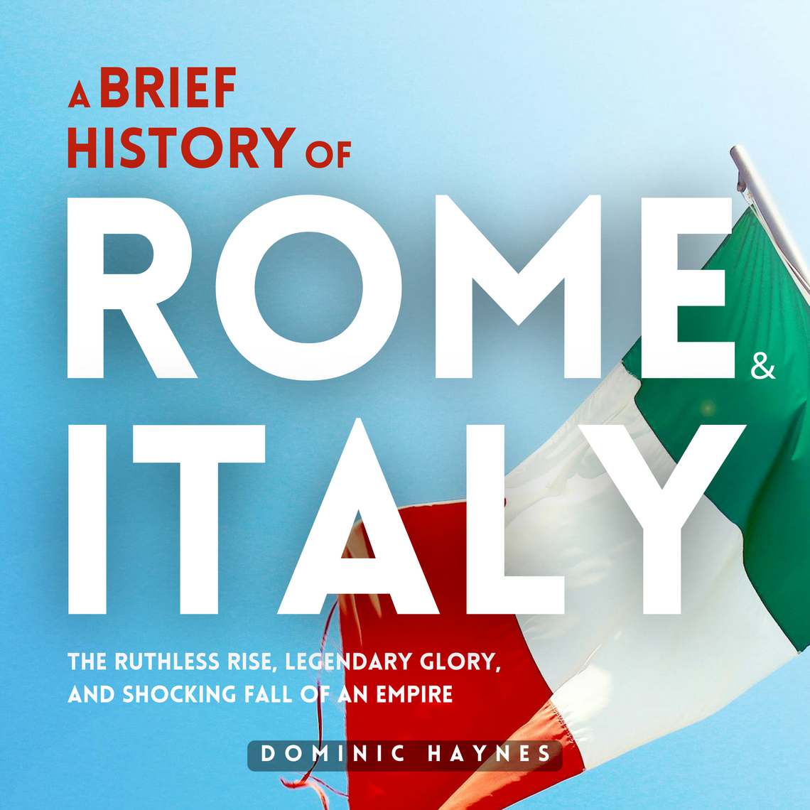 A Brief History of Rome & Italy 2 in 1 by Dominic Haynes (Audiobook ...