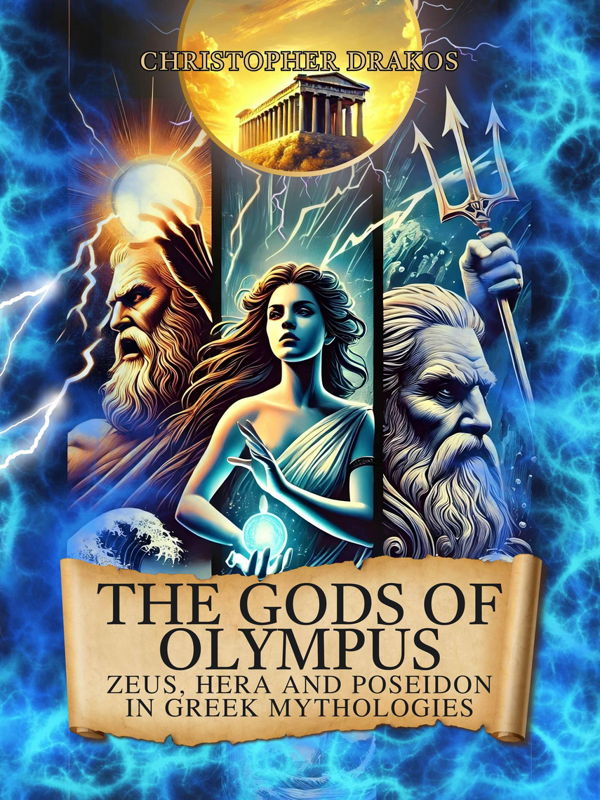 The Gods of Olympus: Zeus, Hera and Poseidon in Greek Mythologies by ...