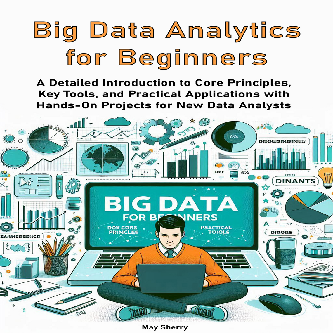 Big Data Analytics for Beginners by May Sherry (Audiobook) - Read free ...