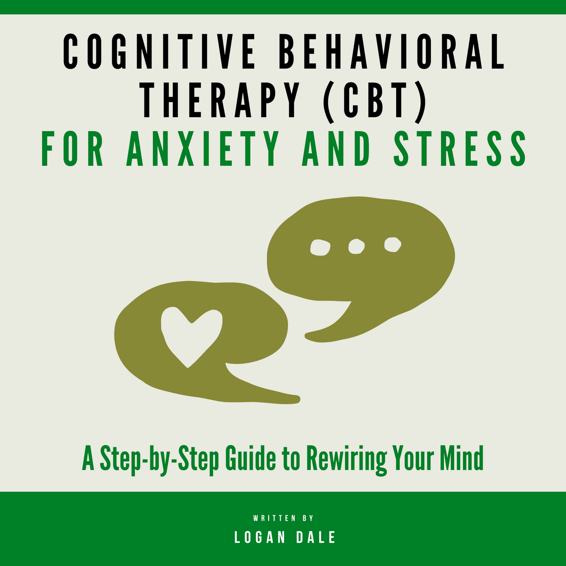 Cognitive Behavioral Therapy (CBT) for Anxiety and Stress: A Step-by-Step Guide to Rewiring Your ...