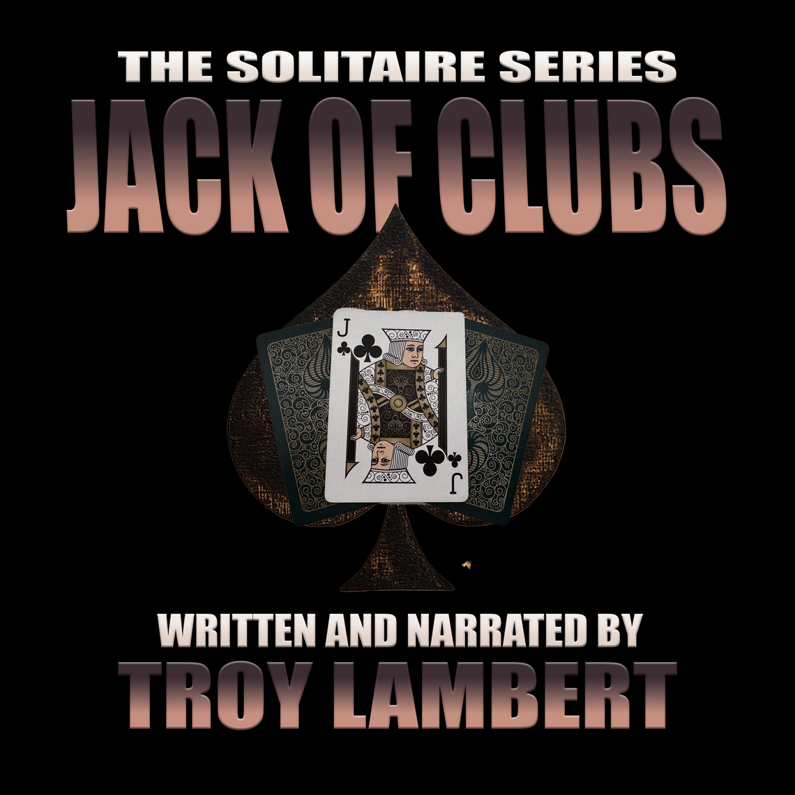 The Solitaire Series Episode 16: The Five of Spades by Troy Lambert ...