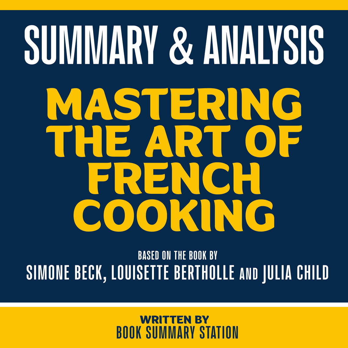 Summary & Analysis - Mastering The Art Of French Cooking by Book ...