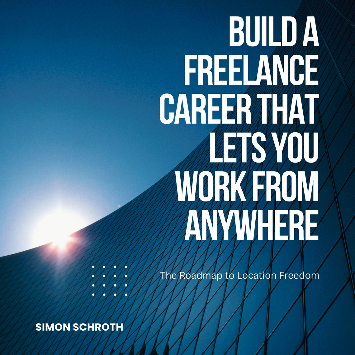 Build a Freelance Career That Lets You Work From Anywhere by Simon Schroth (Audiobook) - Read ...