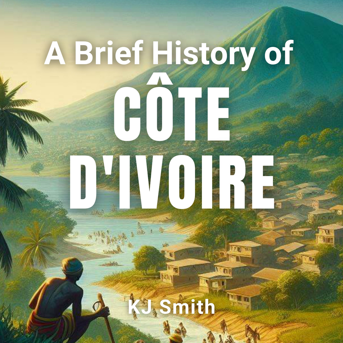 A Brief History of Côte d'Ivoire by KJ Smith (Audiobook) - Read free ...