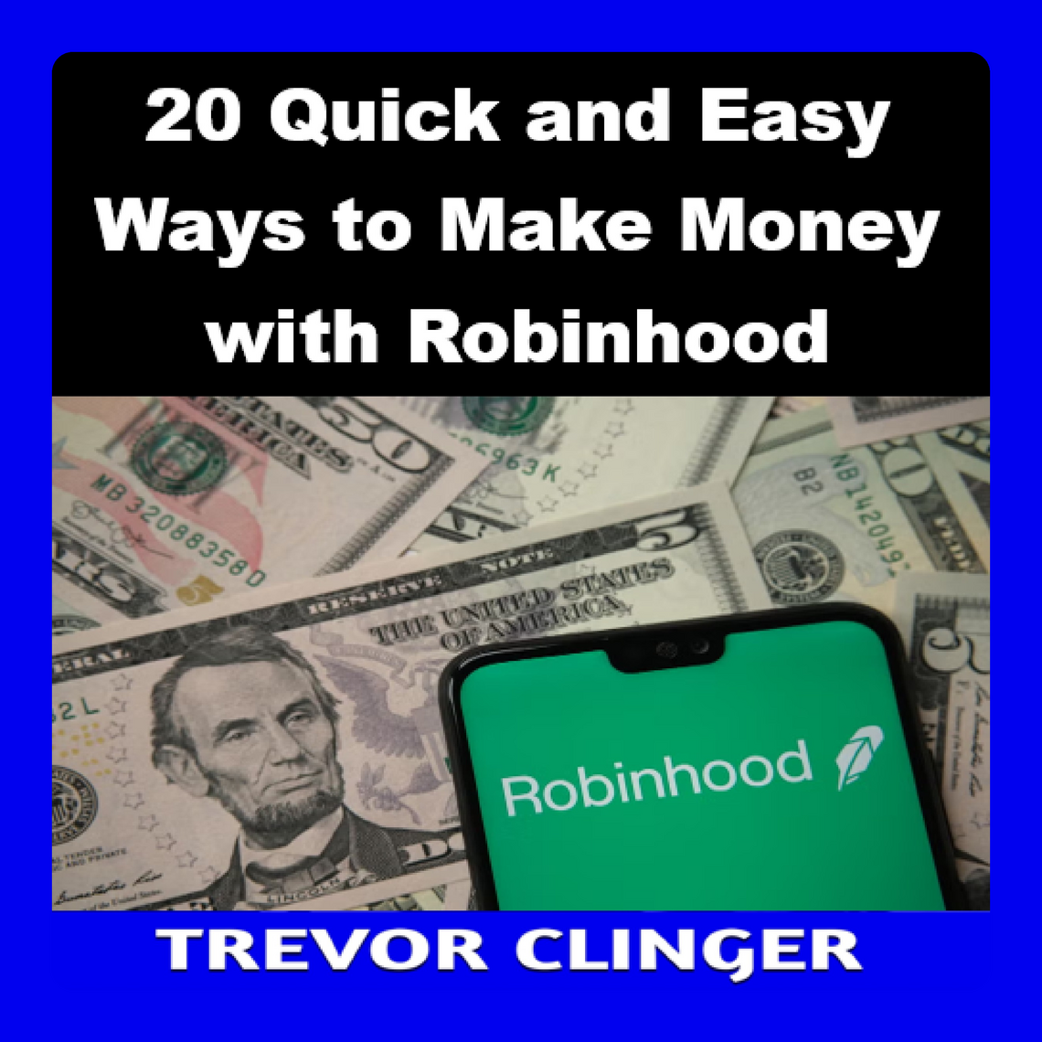 20 Quick and Easy Ways to Make Money with Robinhood by Trevor Clinger ...
