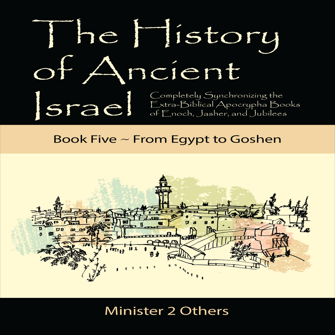 The History of Ancient Israel: Book 5 ~ From Egypt to Goshen by Ahava ...
