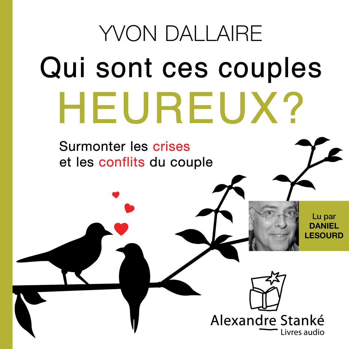 Qui sont ces couples heureux de Yvon Dallaire, Alexandre Stanké (Livre ...