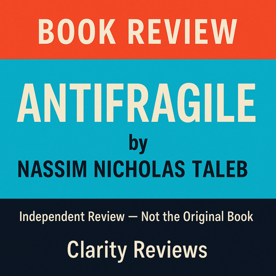 Antifragile — Book Review — Nassim Nicholas Taleb by Clarity Reviews ...