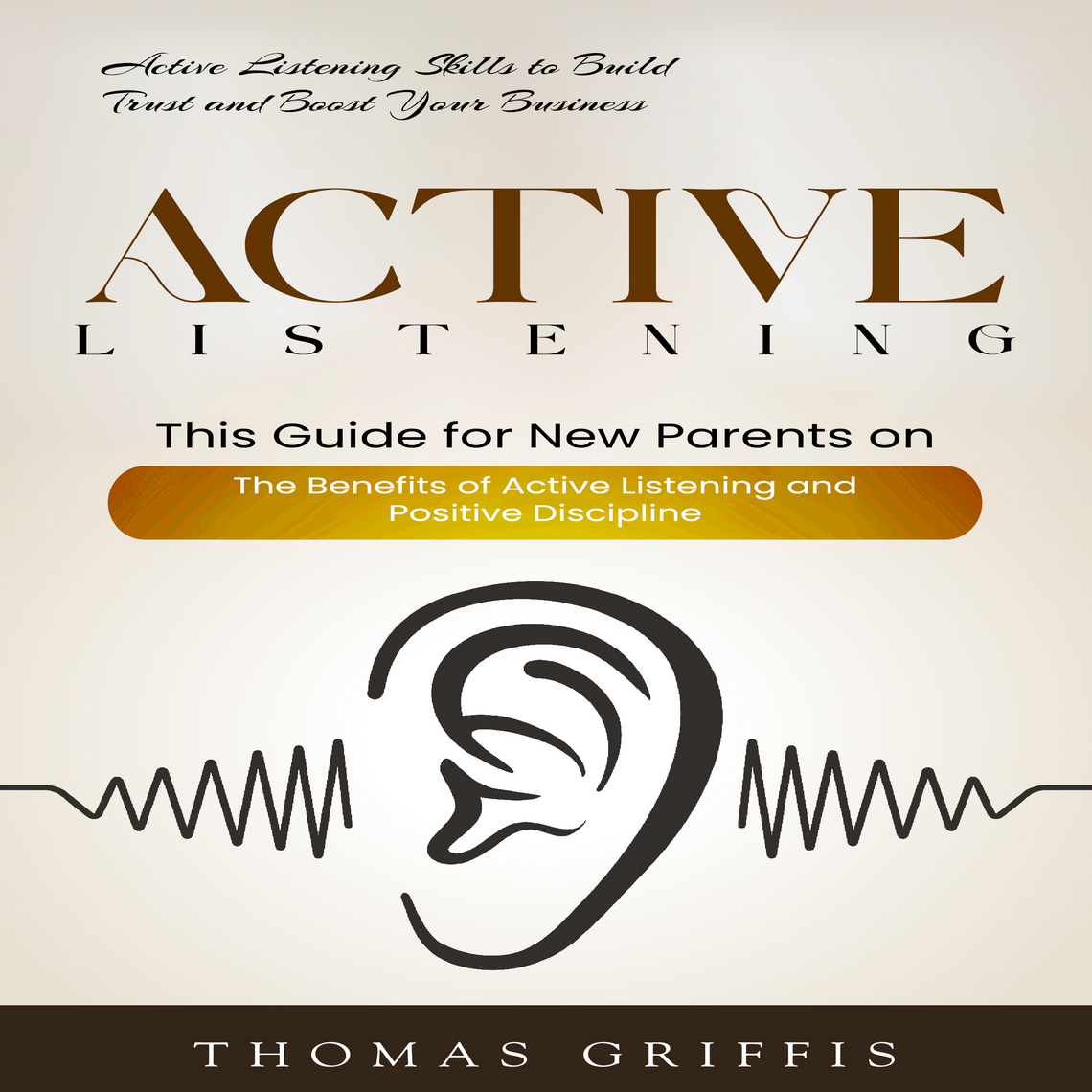 Active Listening: Active Listening Skills to Build Trust and Boost Your ...