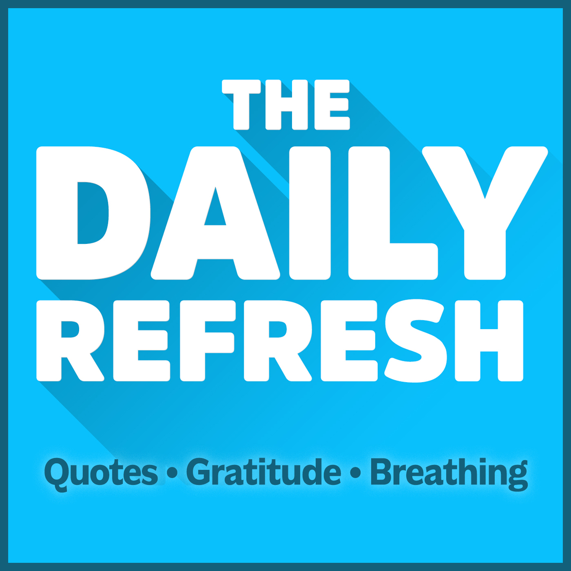 3229: The Daily Refresh | Quotes - Gratitude - Guided Breathing | The ...
