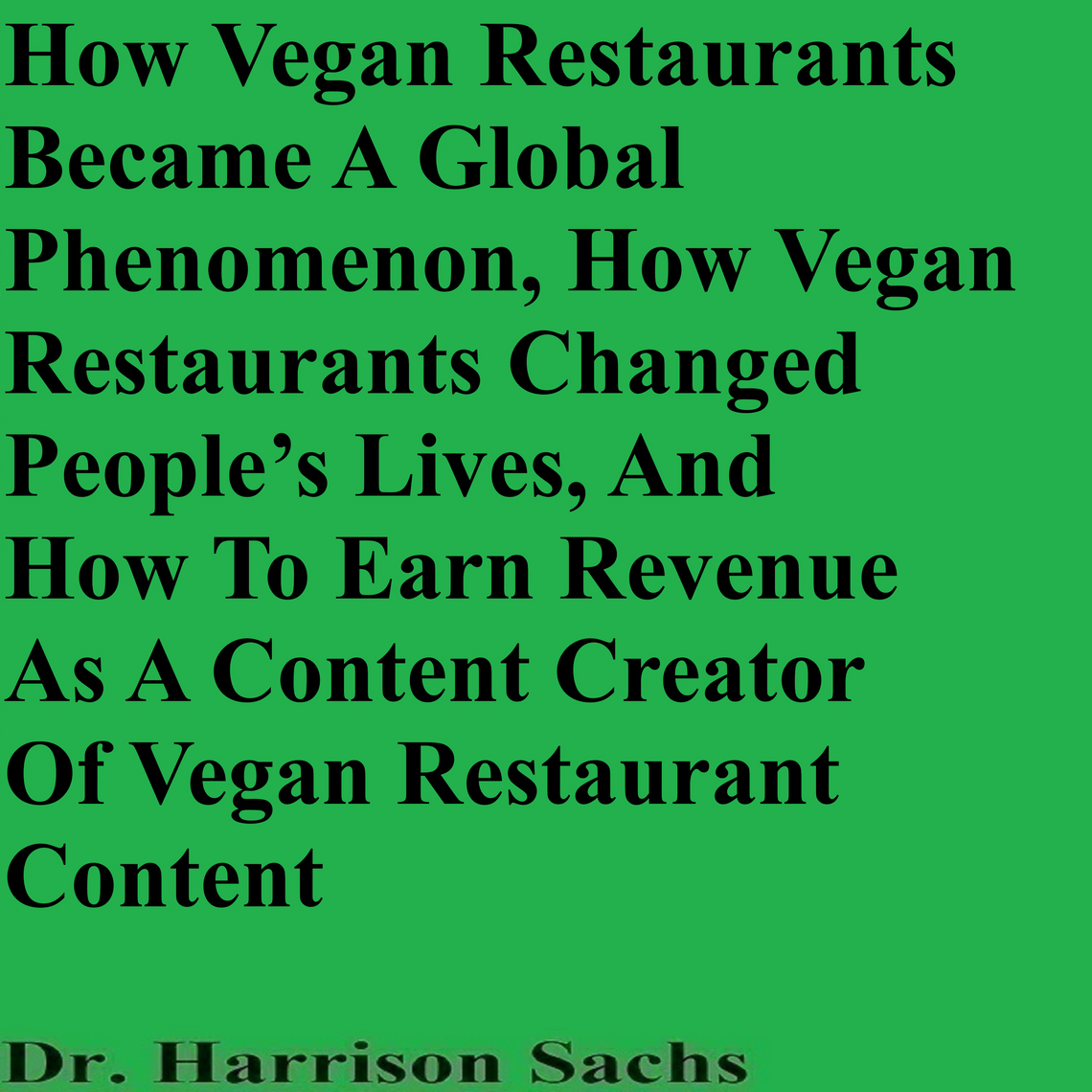 How Vegan Restaurants Became A Global Phenomenon, How Vegan Restaurants ...