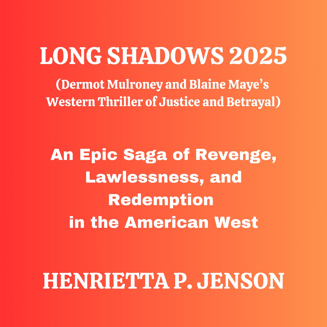 Long Shadows 2025 (Dermot Mulroney and Blaine Maye’s Western Thriller ...