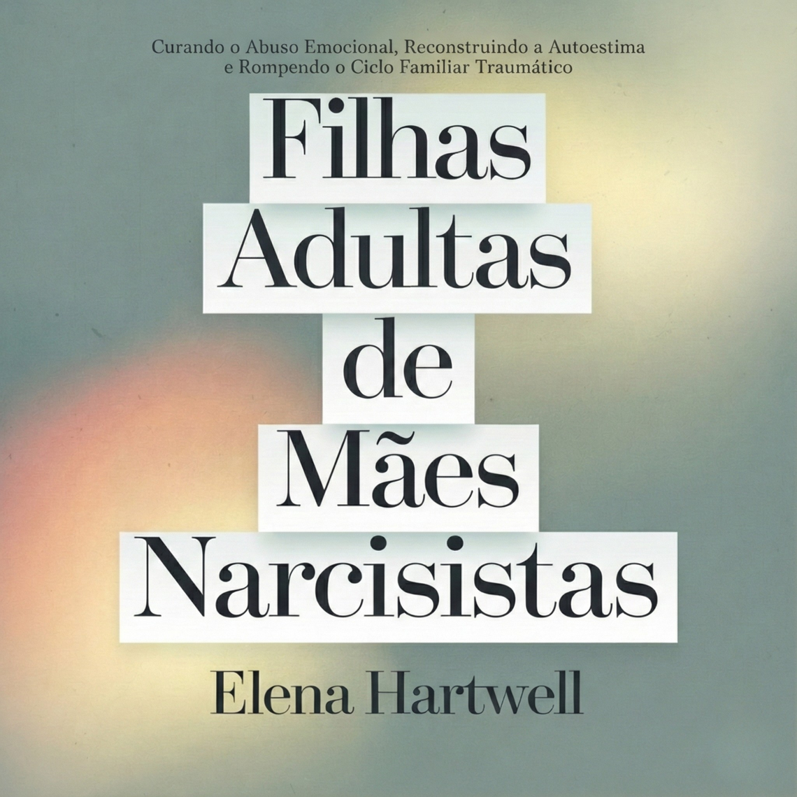Filhas Adultas de Mães Narcisistas por Elena Hartwell (Audiobook ...