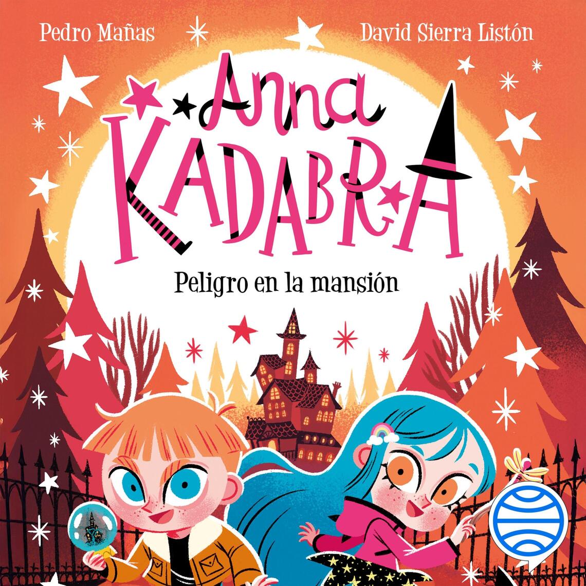 Anna Kadabra 13. Peligro en la mansión de Pedro Mañas y David Sierra ...